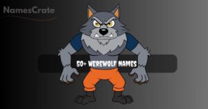 50+ Werewolf Names (With Meanings) For Your Fierce Little